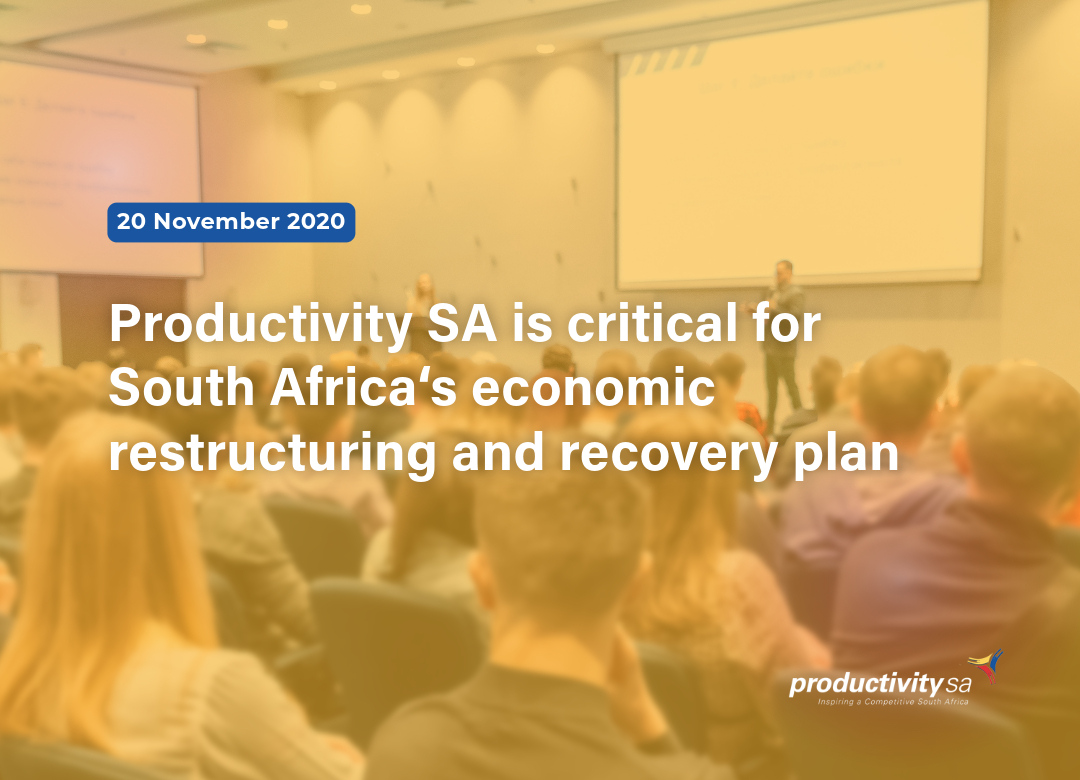 Productivity SA is critical for South Africa‘s economic restructuring ...