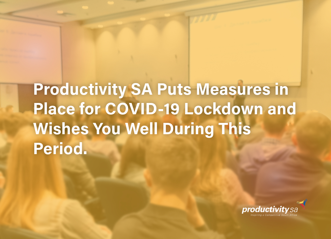 Productivity SA Puts Measures in Place for COVID-19 Lockdown and Wishes ...